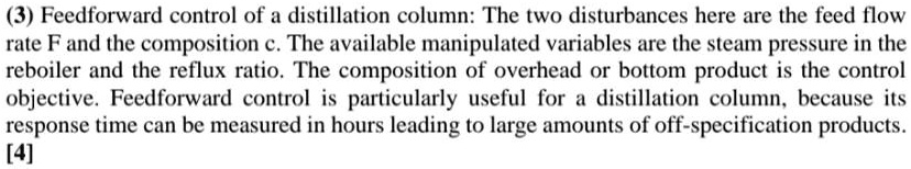 SOLVED: Feedforward control of a distillation column: The two ...