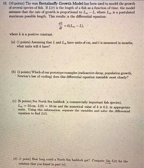 SOLVED: 10. (10 points) The von Bertalanffy Growth Model has been used to model the growth of ...