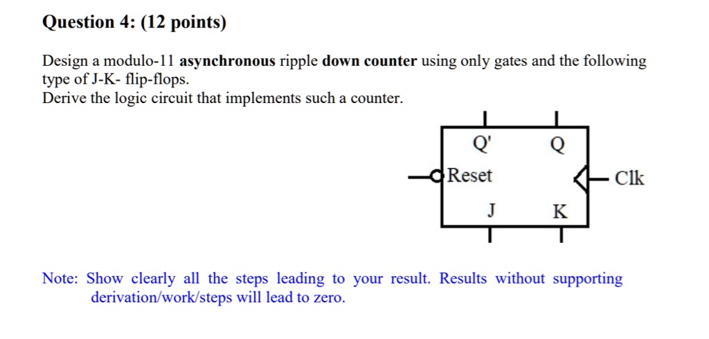 SOLVED: please give full details Question 4: (12 points) Design a modulo-11 asynchronous ripple ...