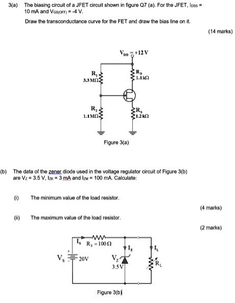 [GET ANSWER] 3(a) The biasing circuit of a JFET circuit shown in figure Q7 (a). For the JFET ...