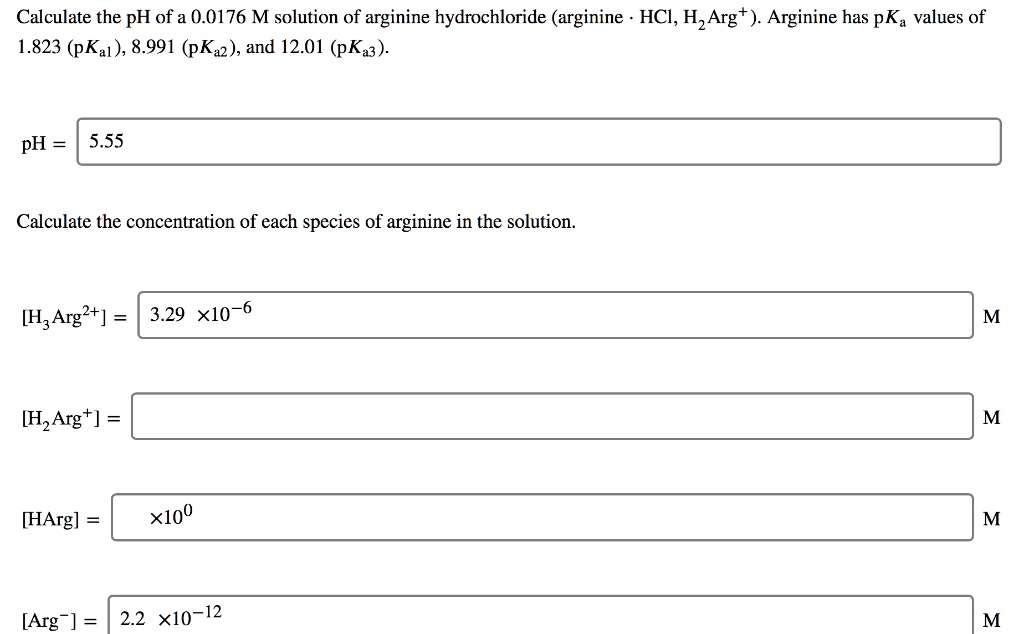 SOLVED: Calculate the pH of a 0.0176 M solution of arginine hydrochloride (arginine HCI, HzArg ...