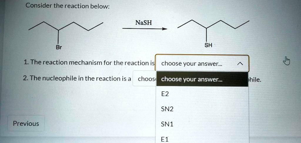 SOLVED: Consider the reaction below: NaSH + Br -> SH 1. The reaction ...