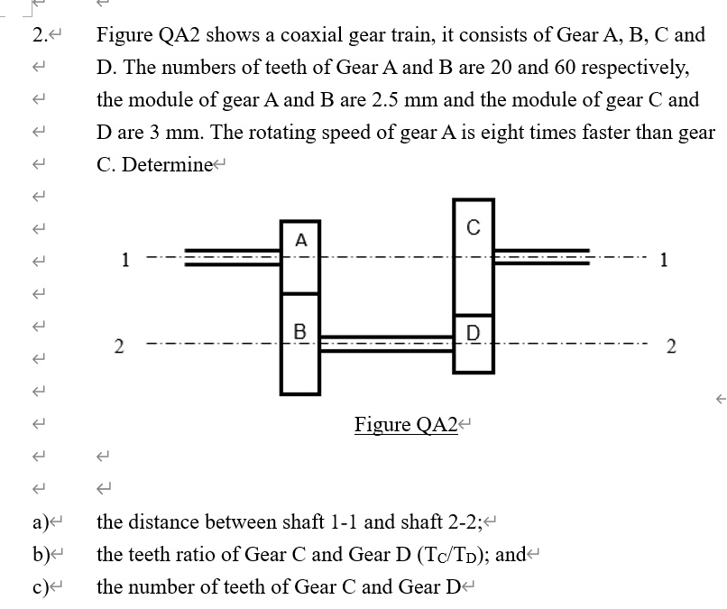 2. Figure QA2 shows a coaxial gear train, it consists of Gear A, B, C ...