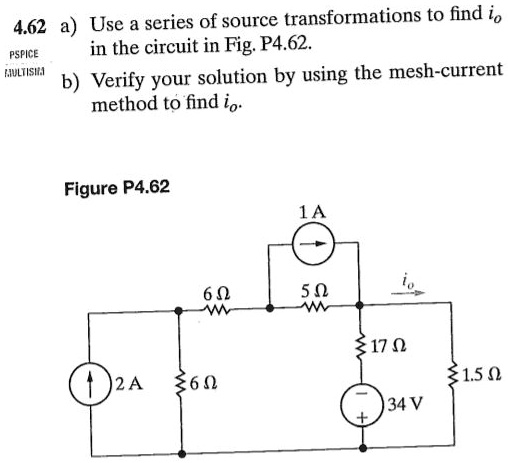 [get Answer] 4 62 A Use A Series Of Source Transformations To Find Io