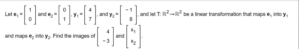 Let e1 and e2 Yl# and Y2 and let T: R2R2 be a linear transformation ...