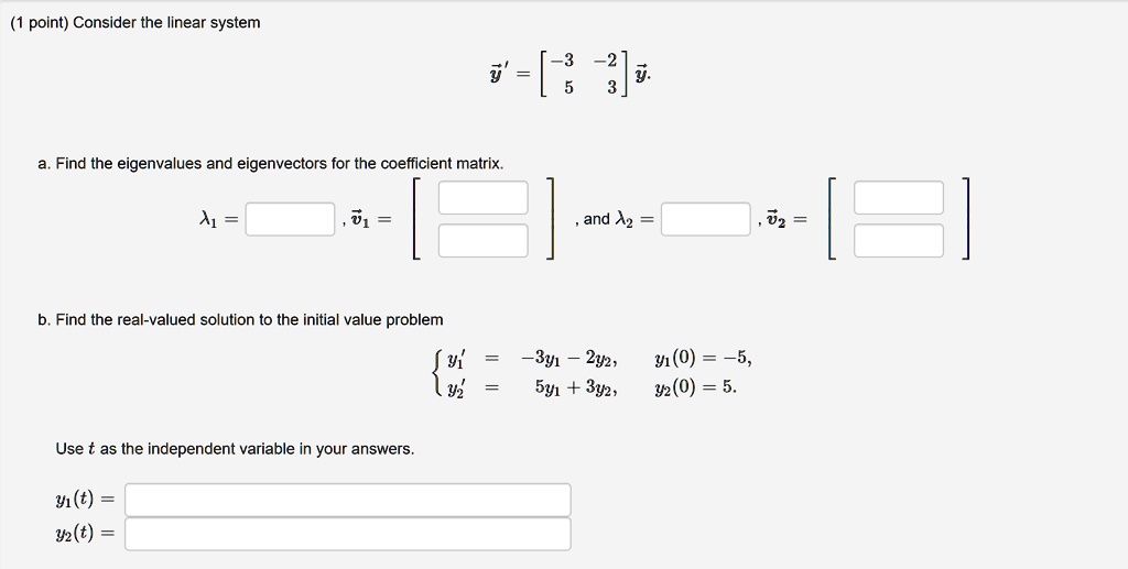 SOLVED:point) Consider the linear system -3 v' = | ~/v Find the ...
