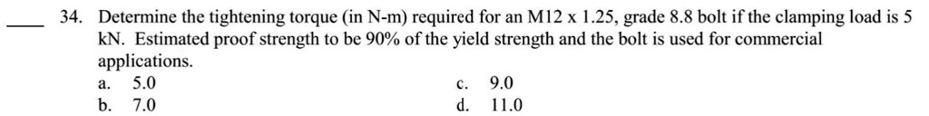 Determine the tightening torque (in N-m) required for an M12 x 1.25 ...