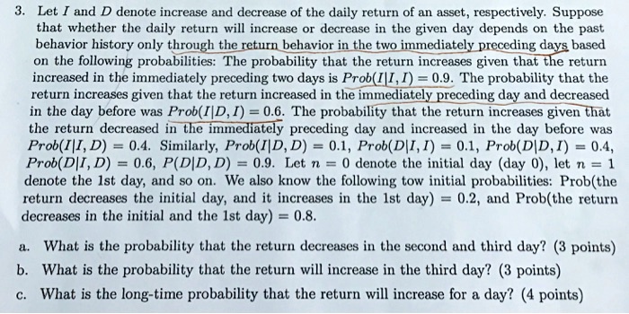 3. Let I and D denote increase and decrease of the daily return of an ...