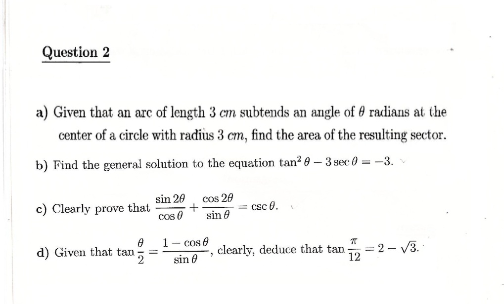 SOLVED: Question 2 Given that an arc of length 3 cm subtends an angle of 0 raclians al (he ...