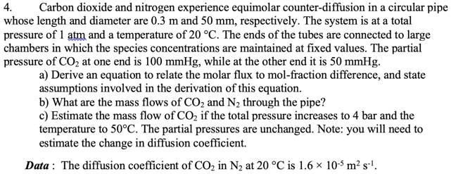 SOLVED: Carbon dioxide and nitrogen experience equimolar counter-diffusion in a circular pipe ...