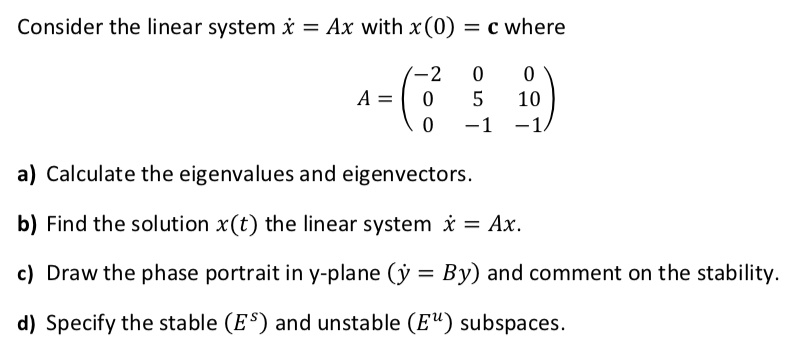 consider the linear system x ax with x0 c where a 5 1 10 a calculate ...