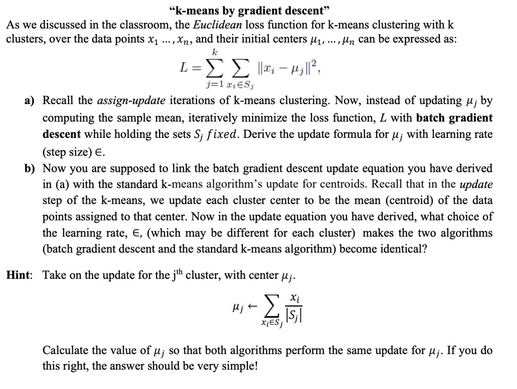 SOLVED: K-means by Gradient Descent" As we discussed in the classroom ...