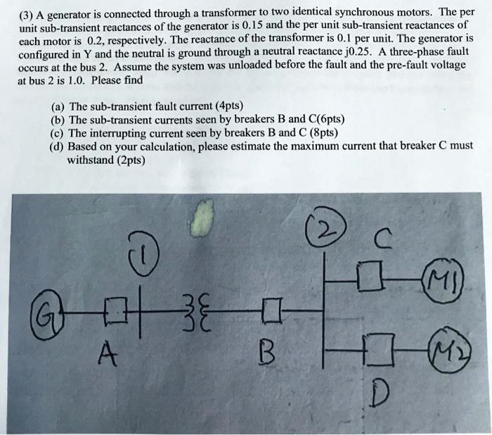 SOLVED: A generator is connected through a transformer to two identical synchronous motors. The ...