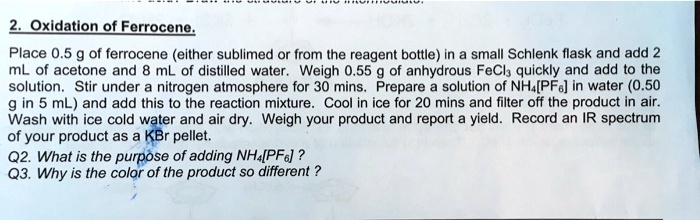 SOLVED: Oxidation of Ferrocene: Place 0.5 g of ferrocene (either ...