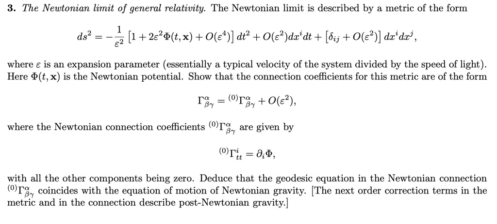 Solved The Newtonian Limit Of General Relativity The Newtonian Limit