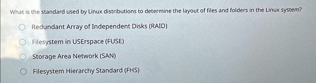 SOLVED: What is the standard used by Linux distributions to determine the layout of files and ...