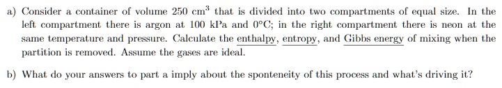 SOLVED: a) Consider a container of volume 250 cmÂ³ that is divided into two compartments of ...