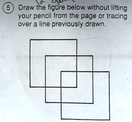 5) Draw the figure below without lifting your pencil from the page or ...