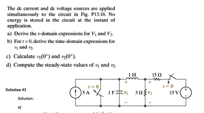 SOLVED: Please solve step by step, and throughly. The dc current and dc voltage sources are ...