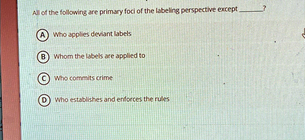SOLVED: All of the following are primary foci of the labeling ...