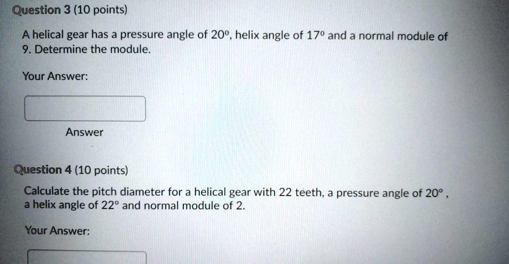 SOLVED: Question 3 (10 points) A helical gear has a pressure angle of ...