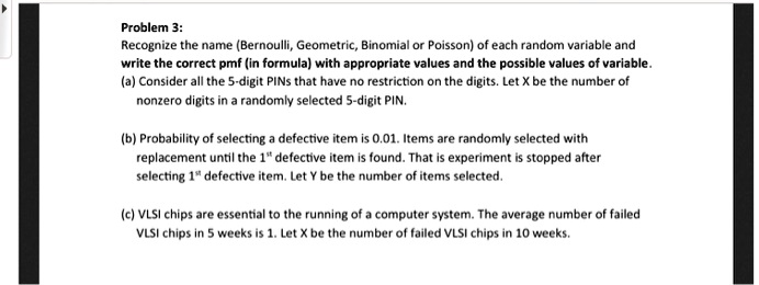 SOLVED: Problem: Recognize the name (Bernoulli, Geometric, Binomial ...