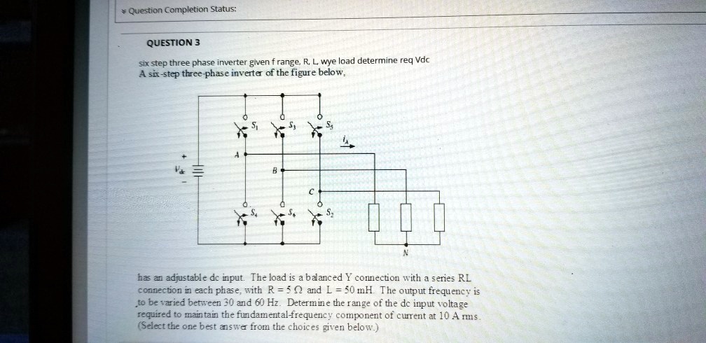 question completion status question3 six step three phase inverter given f rangerl wye load ...