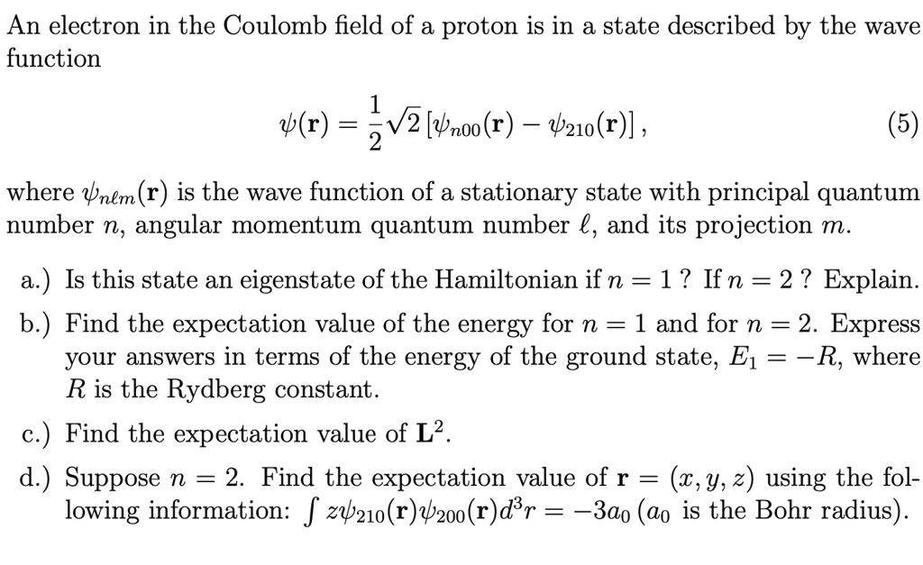 SOLVED: An electron in the Coulomb field of a proton is in a state described by the wave ...