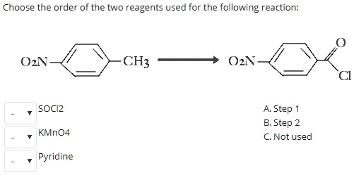 SOLVED: Choose the order of the two reagents used for the following ...