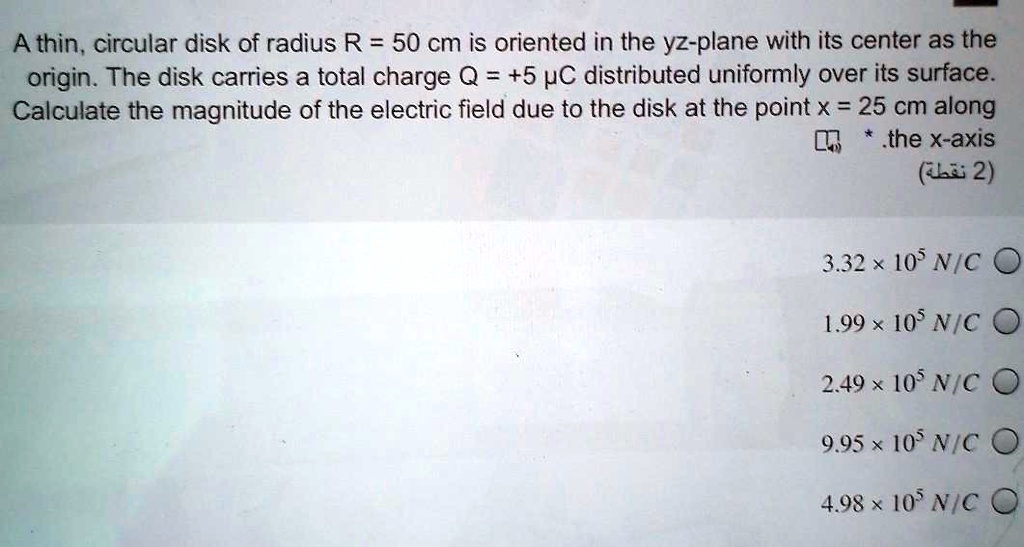 SOLVED: A thin, circular disk of radius R = 50 cm is oriented in the yz-plane with its center as ...