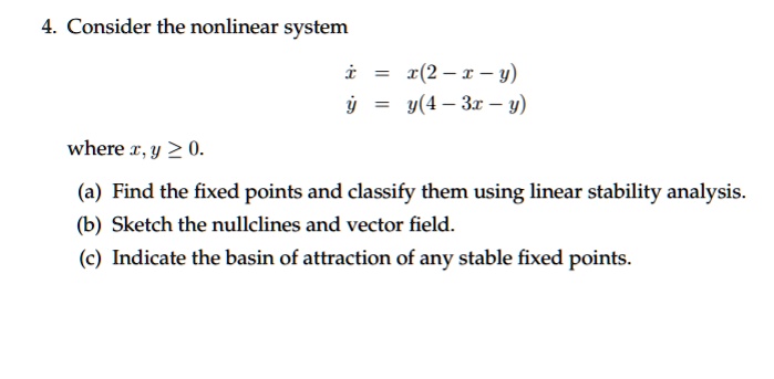 SOLVED: Consider the nonlinear system I(2 - I _ y) Y(4 - 31 _ y) where ...