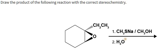 draw the product ofthe following reaction with the correct ...