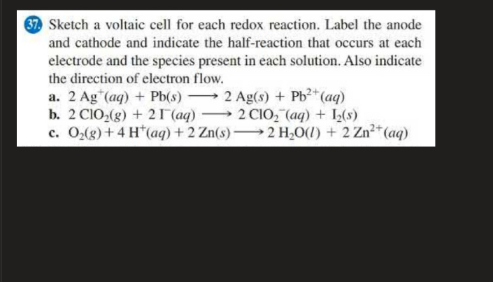 SOLVED: 37. Sketch a voltaic cell for each redox reaction. Label the anode and cathode and ...