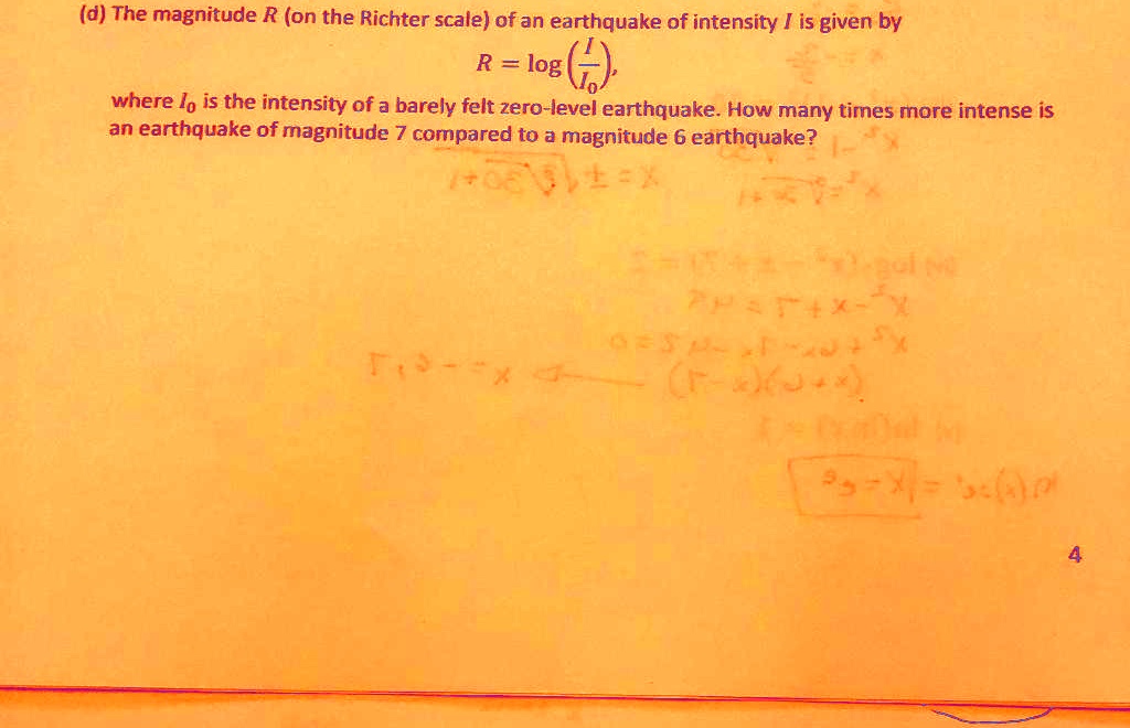 SOLVED: (d) The magnitude R (on the Richter scale) ofan earthquake of intensity [ is given by R ...