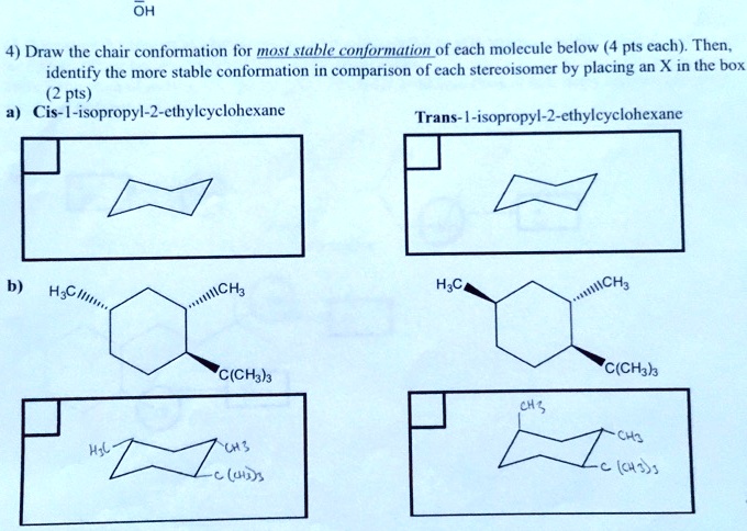 SOLVED: 4) Draw the chair conformation for the most stable conformation of each molecule below ...