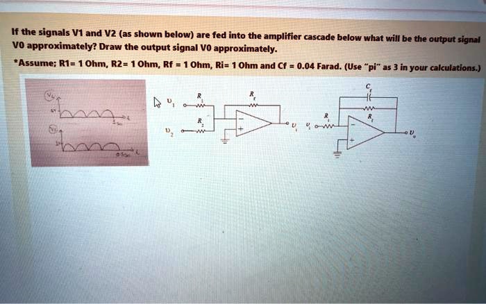 f the signals vi and v2 as shown below are fed into the amplifier ...