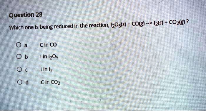 question 28 is being reduced in the reaction izoss colg izs cozlg which ...