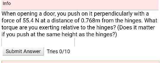 SOLVED: Info When opening a door; you push on it perpendicularly with a ...