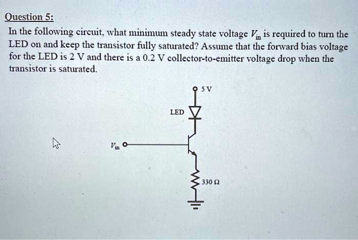 SOLVED: Question 5: In the following circuit, what minimum steady state ...