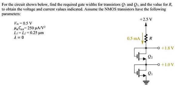 SOLVED: For the circuit shown below, find the required gate widths for ...