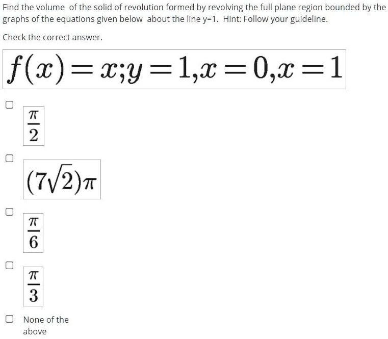 SOLVED: Find the volume of the solid of revolution formed by revolving ...