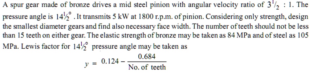 SHOW WORK PLEASE A spur gear made of bronze drives a mid steel pinion ...