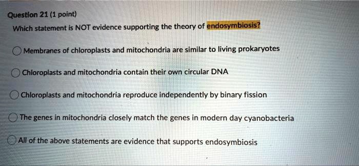 Question 21 (1 point) Which statement is NOT evidence...