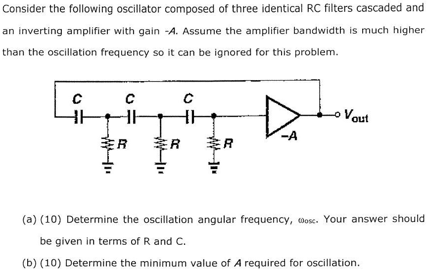 SOLVED: Consider the following oscillator composed of three identical RC filters cascaded and an ...