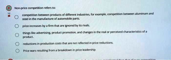 Non-price competition refers to: competition between products of ...