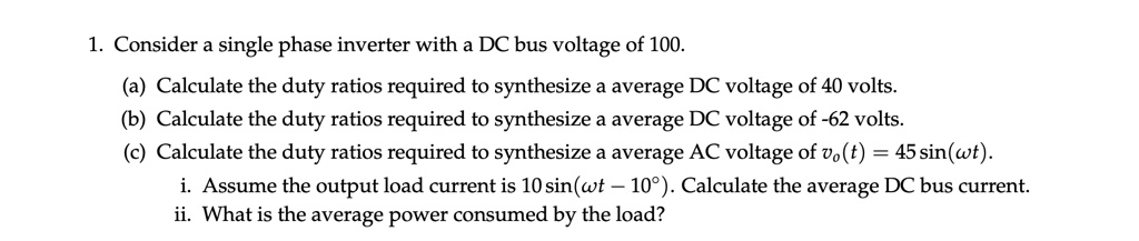 1. Consider a single phase inverter with a DC bus voltage of...