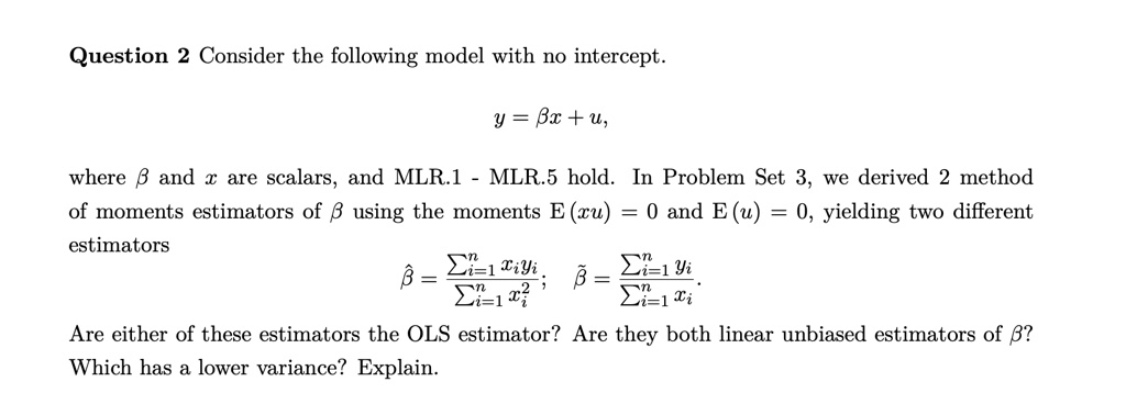 SOLVED: Question 2 Consider the following model with no intercept y ...