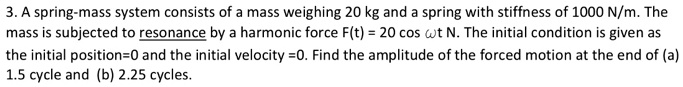 Solved A Spring Mass System Consists Of A Mass Weighing 20 Kg And A