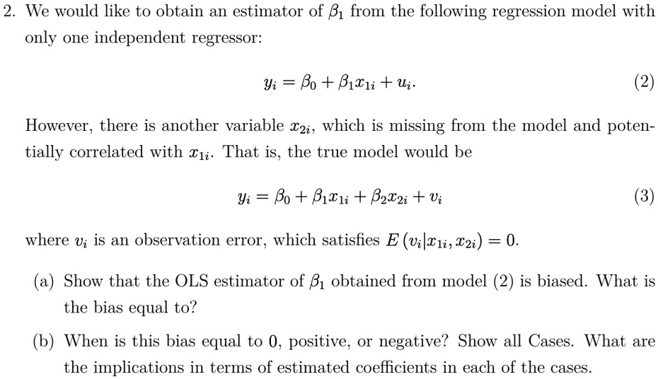 SOLVED: We would like to obtain an estimator of B1 from the following ...