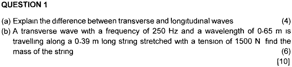 SOLVED: QUESTION 1 (a) Explain the difference between transverse and longitudinal waves (b) A ...
